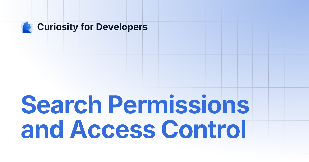 Search Permissions and Access Control | Curiosity for Developers